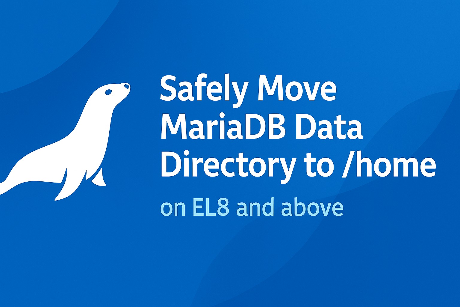 Safely Move MariaDB Data Directory to /home on RHEL / Rocky / AlmaLinux ...